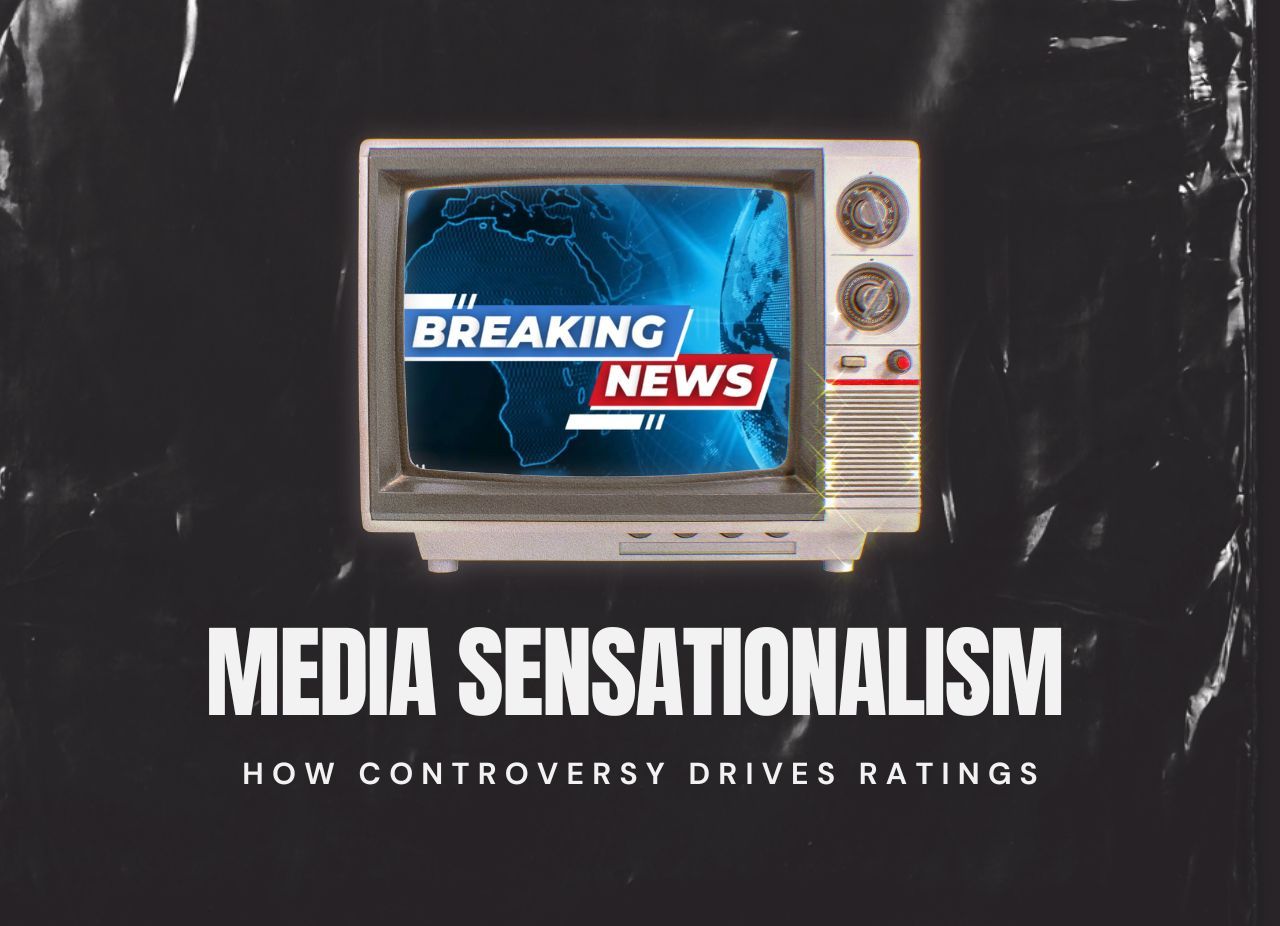 How Controversy Drives Ratings: Understanding Media Sensationalism