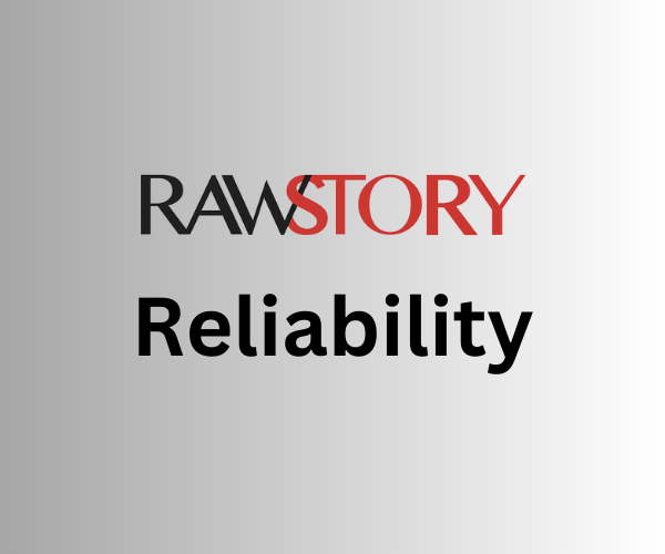 Is Raw Story Reliable?