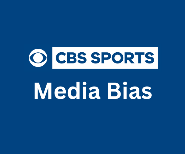 Does CBS Sports Have Bias?